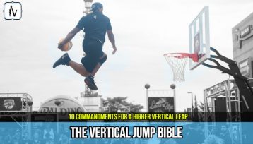 Vertical Jump Bible :10 Commandments Of A Higher Jump